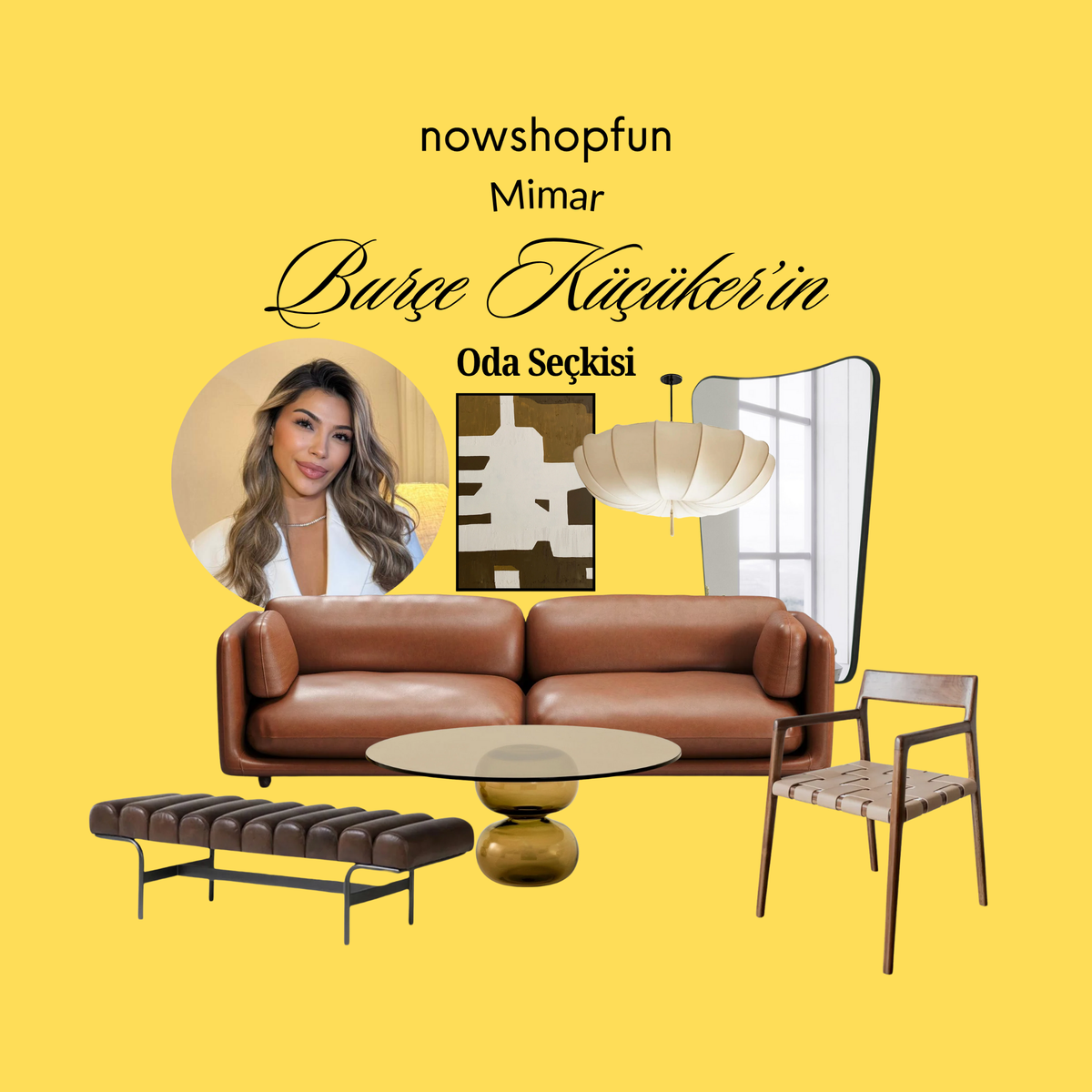 Mimar Burçe Küçüker İle Oda Seçkisi – NowShopFun